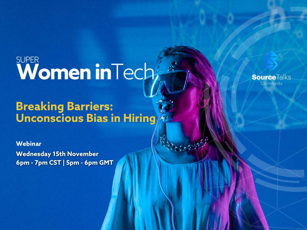 SuperWomen in Tech: Breaking Barriers - Unconscious Bias in Hiring ...