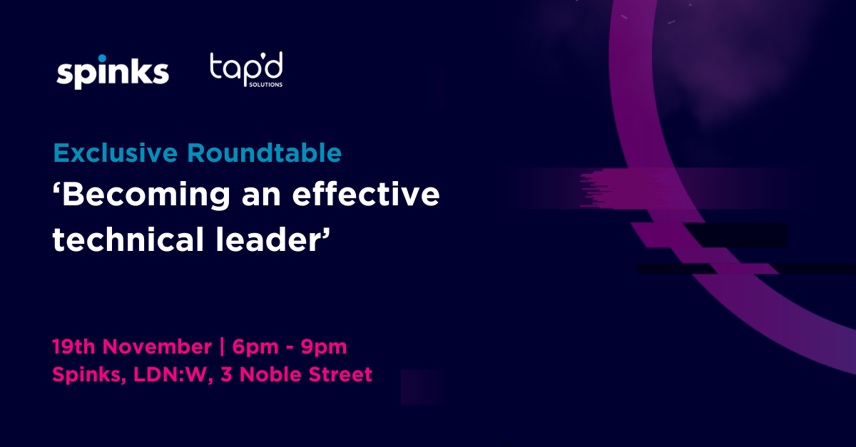 Expert Roundtable: 'Becoming an effective technical leader' | Spinks